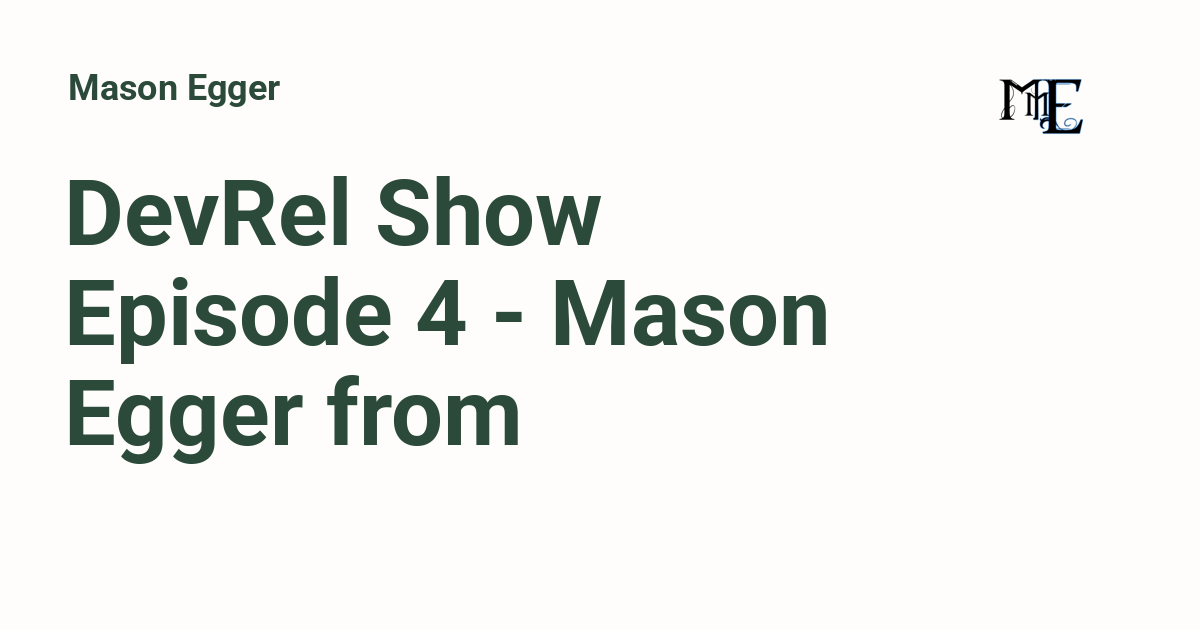 DevRel Show Episode 4 - Mason Egger from Temporal - Mason Egger